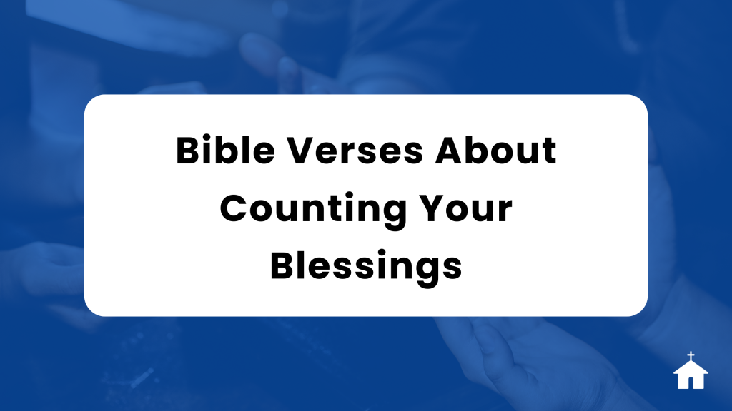 35 Bible Verses About Counting Your Blessings - PrayerGuidelines
