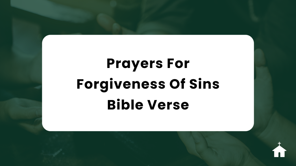 30 Prayers For Forgiveness Of Sins Bible Verse - PrayerGuidelines