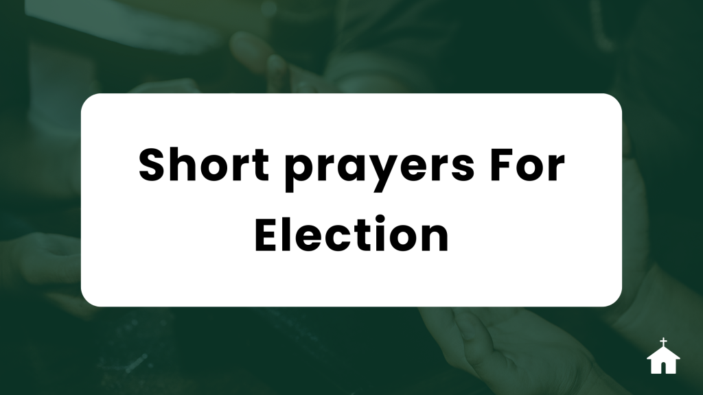 30 Short prayers For Election - PrayerGuidelines