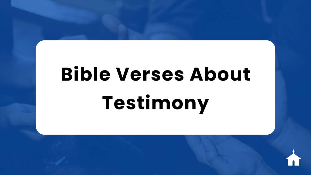 35 Bible Verses About Testimony - PrayerGuidelines