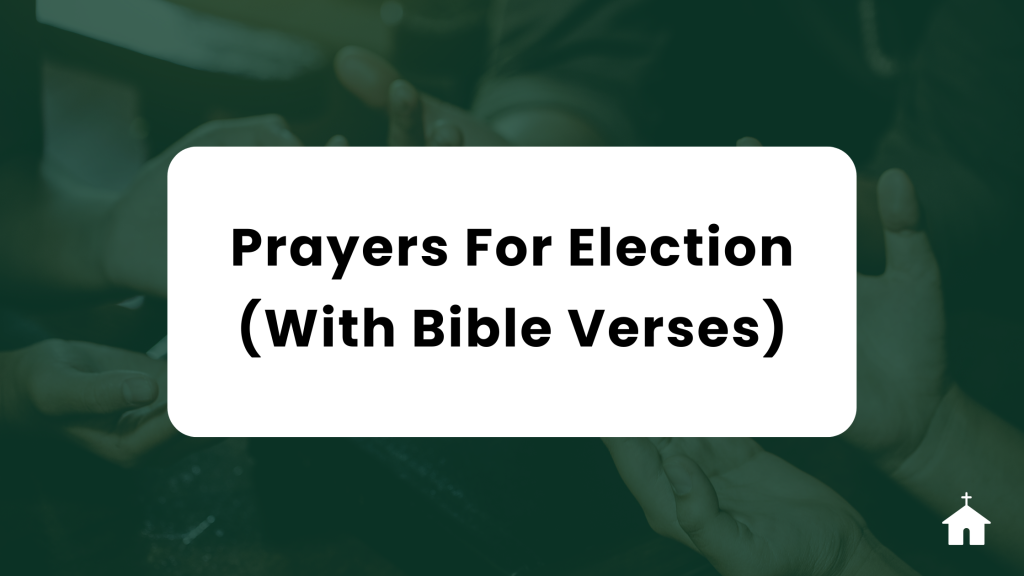 30 Prayers For Election (With Bible Verses) - PrayerGuidelines