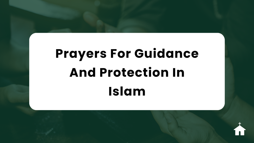 30 Prayers For Guidance And Protection In Islam - PrayerGuidelines