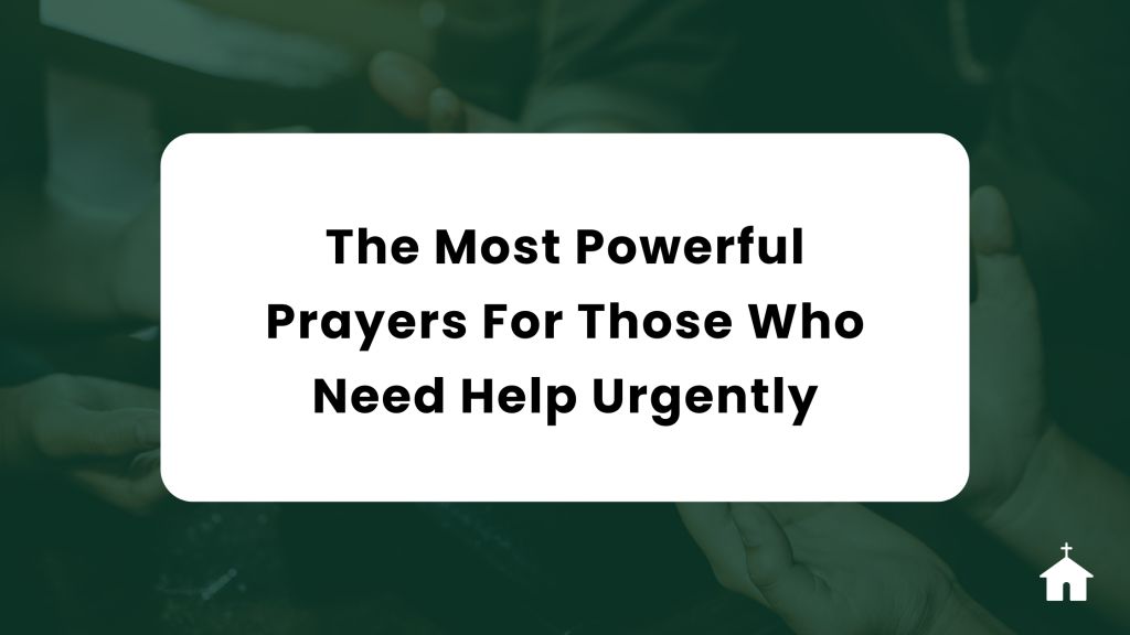 30 Most Powerful Prayers For Those Who Need Help Urgently ...