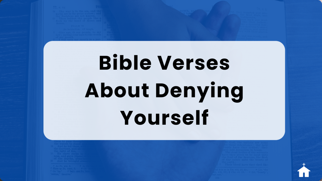 35 Bible Verses About Denying Yourself - PrayerGuidelines