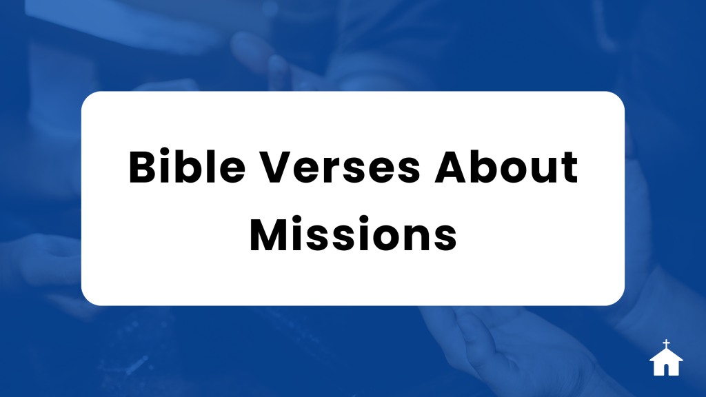 35 Bible Verses About Missions - PrayerGuidelines