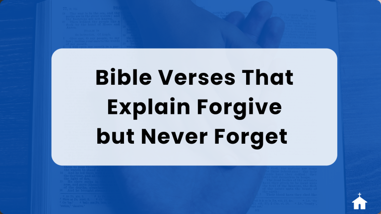 35 Bible Verses That Explain Forgive but Never Forget - PrayerGuidelines