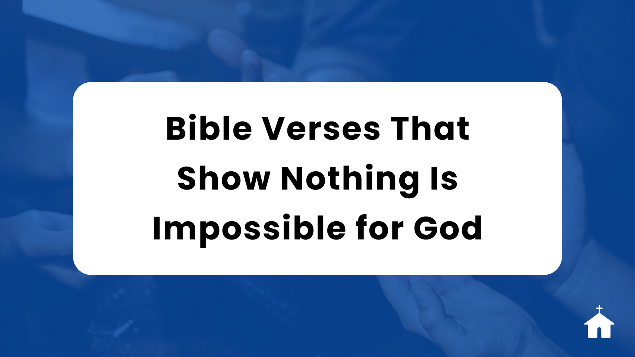 35 Bible Verses That Show Nothing Is Impossible for God - PrayerGuidelines